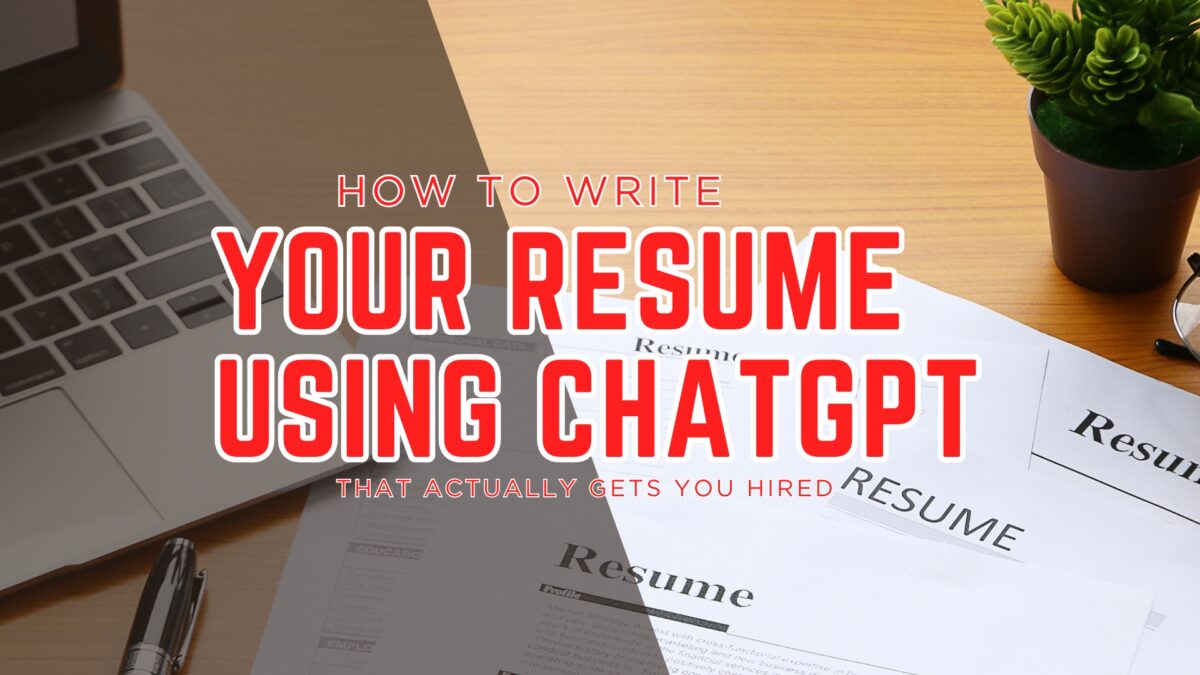 How to Write a Resume Using ChatGPT That Gets You Hired.